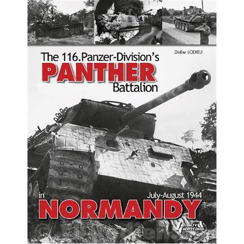 The 116. Panzer-Division´s Panther Battalion in Normandy July-August ...
