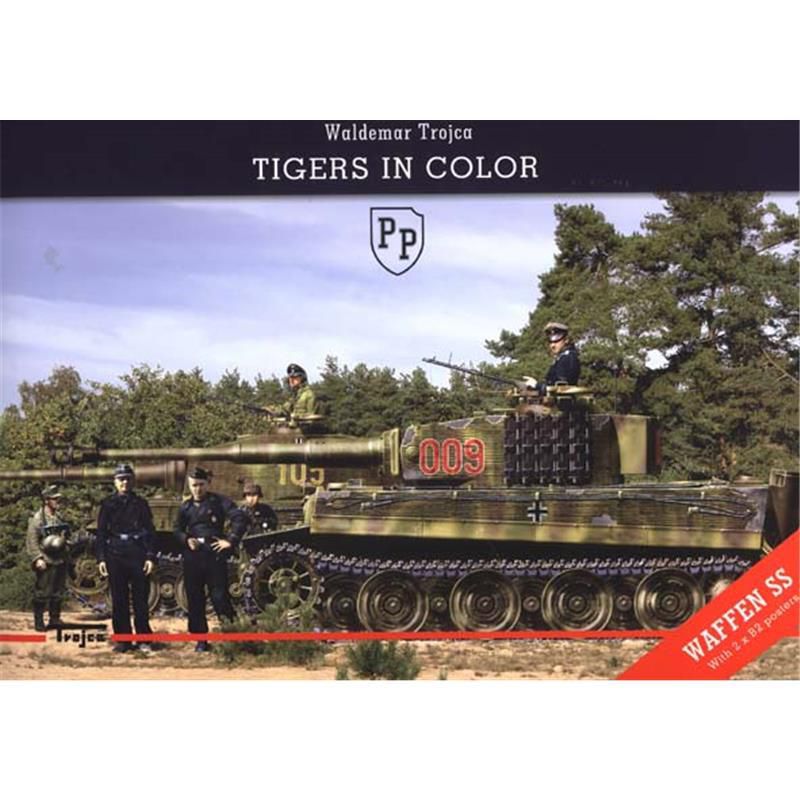 Tigers in Color (Waffen SS) inkl. 2x Poster - Waldemar Trojca ...
