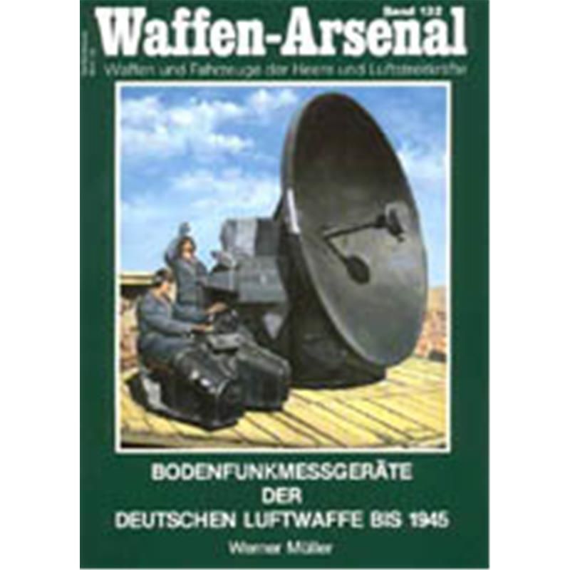 Waffen Arsenal (WA 132) Bodenfunkmessgeräte der Deutschen Luftwaffe bis ...