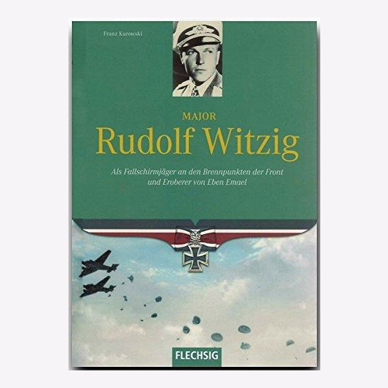 Kurowski Major Rudolf Witzig Als Fallschirmspringer an den Brennpunkten ...