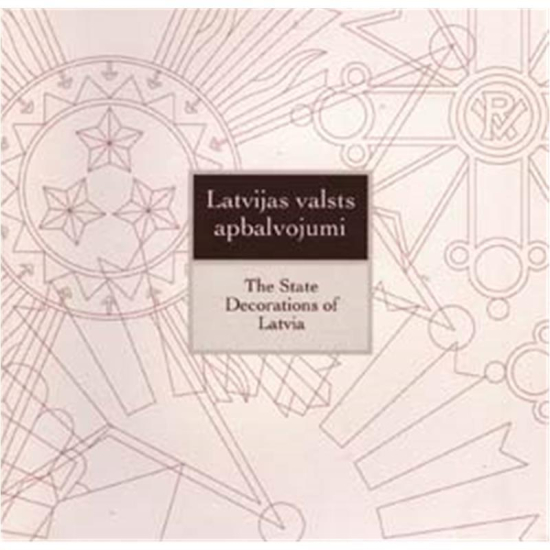 The State Decorations of Latvia - Latvijas valsts apbalvojumi ...