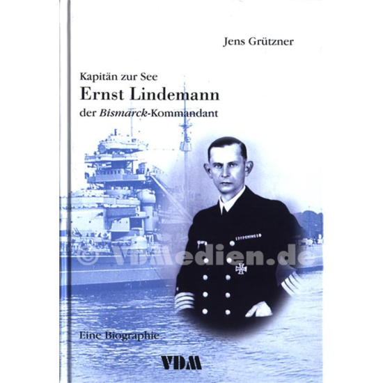 Kapitän zur See Ernst Lindemann - der Bismarck-Kommandant - Jens ...