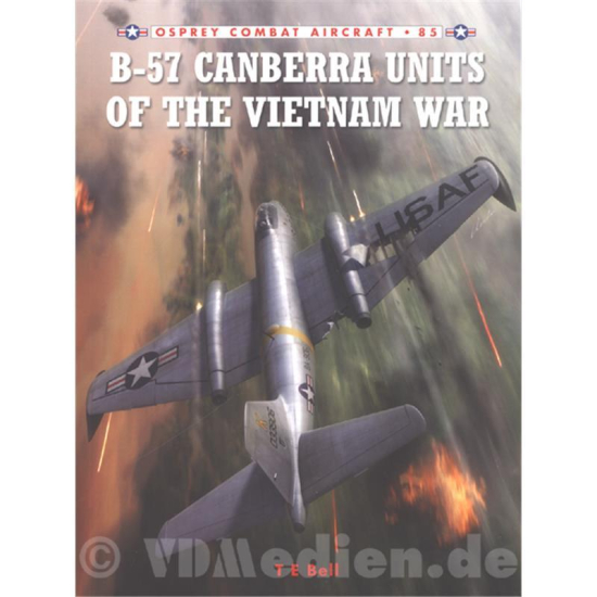 B-57 Canberra Units of the Vietnam War (OCA Nr. 85) - T E Bell ...
