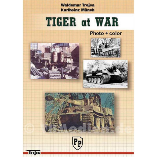 Tiger at War - Waldemar Trojca / Karlheinz Münch - Modellbau ...