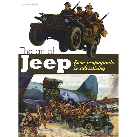 The Art of Jeep from Propaganda to Advertising - Jérôme Hadacek ...