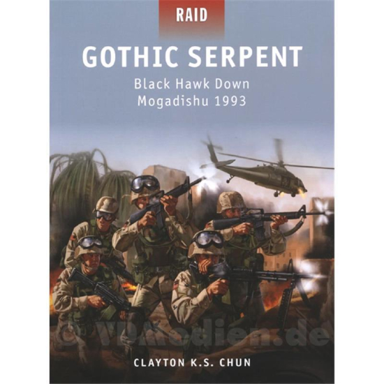 Gothic Serpent - Black Hawk Down - Mogadishu 1993 - Clayton K.S. Chun ...