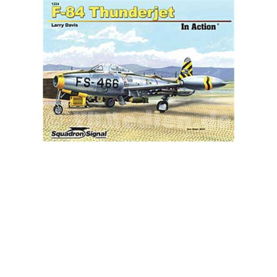 F-84 Thunderjet ( Squadron Signal In Action Nr. 1224 ) - Modellbau ...