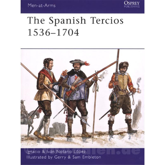 The Spanish Tercios 1536-1704 (Men-at-Arms 481) - López, Embleton ...