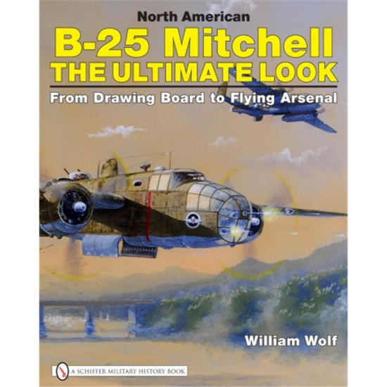 North American B-25 Mitchell The Ultimate Look - From drawing Board to ...