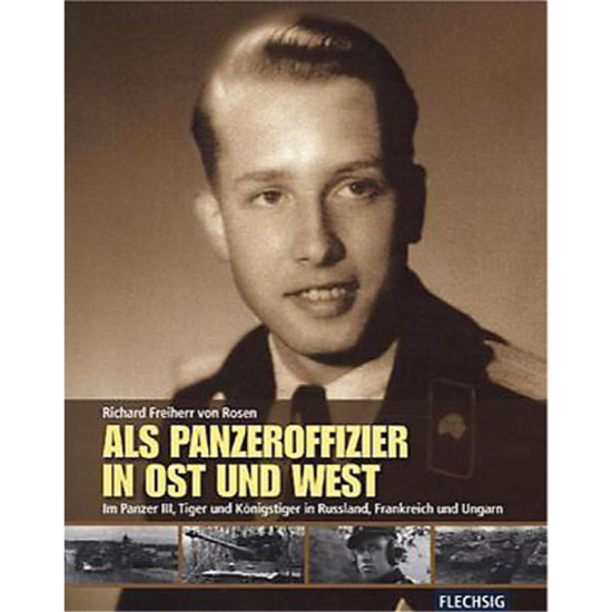 Richard Freiherr von Rosen - Als Panzeroffizier in Ost und West ...