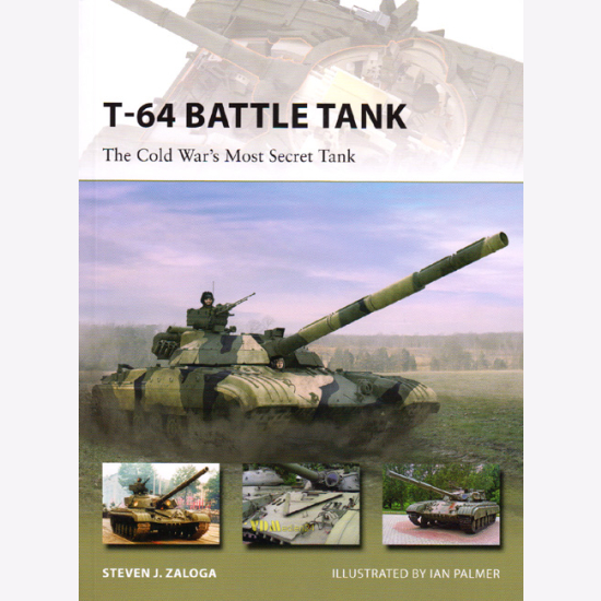 T-64 Battle Tank - The Cold War's Most Secret Tank Osprey (NVG Nr. 223 ...