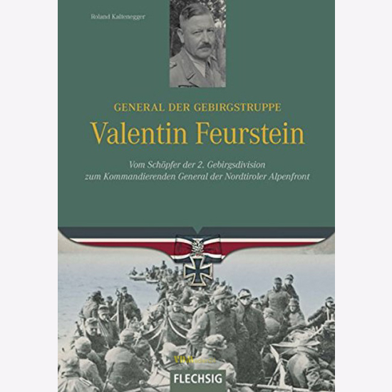 Valentin Feurstein - General der Gebirgstruppe - Roland Kaltenegger ...