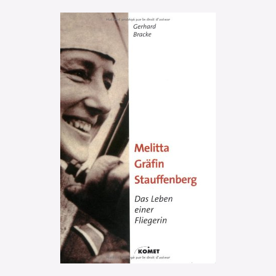 Bracke Melitta Gräfin Stauffenberg - Leben einer Fliegerin Luftwaffe ...