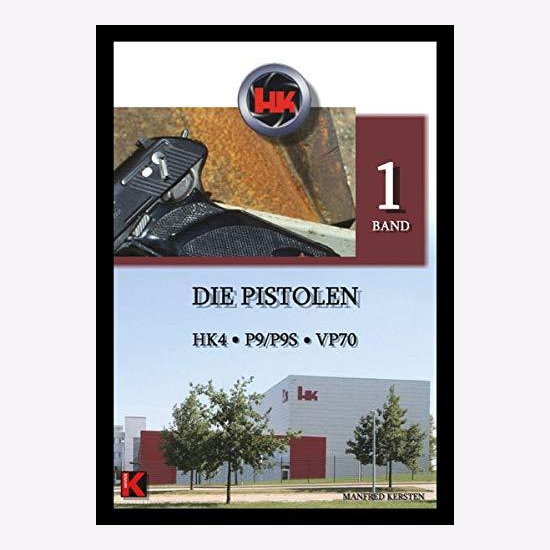 Kersten Heckler & Koch - Die Pistolen HK4, P9/P9S und VP70 Band 1 ...