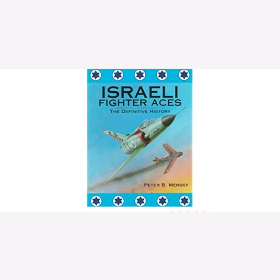 Mersky Israeli Fighter Aces The Definitive History - Modellbau ...