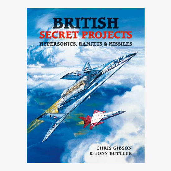 Gibson Buttler British Secret Projects Hypersonics, Ramjets & Missiles ...