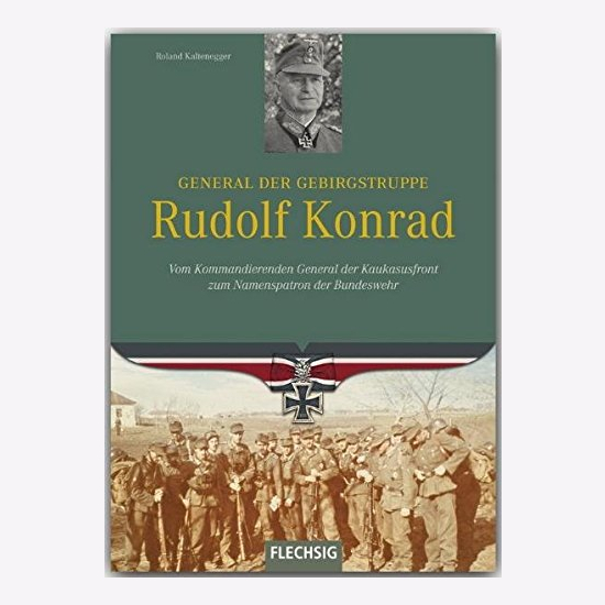 Kaltenegger General der Gebirgstruppe Rudolf Konrad Armeechef ...