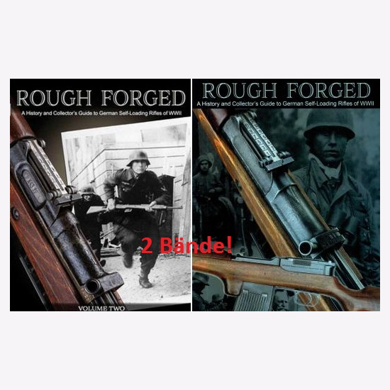 Rough Forged A History and Collector's Guide to German Self-Loading ...