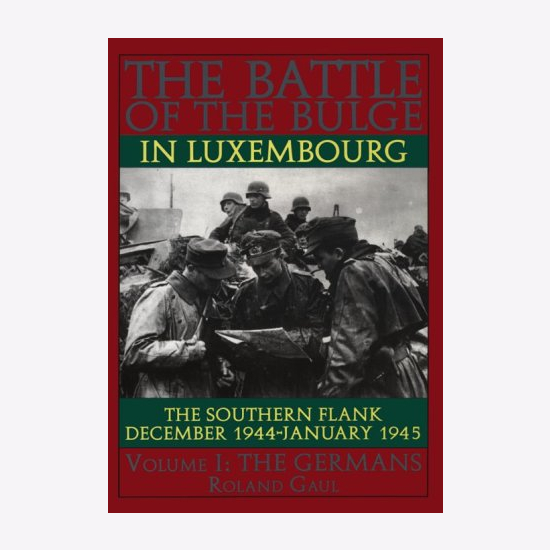 Gaul The Battle of the Bulge in Luxembourg Southern Flank 1944 ...