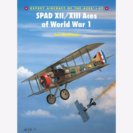 Osprey Aces 47 John Guttman Spad XII/XIII Aces of World War 1 - Modellbau Militärgeschichte Fachlite