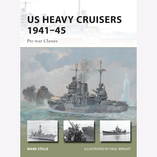 US Heavy Cruisers 1941-45 Pre-war Classes Osprey New Vanguard 210 ...