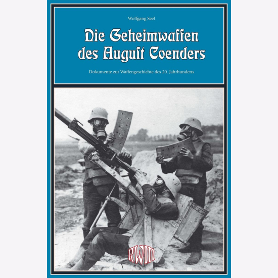 Seel Die Geheimwaffen des August Coenders Dokumente zur ...