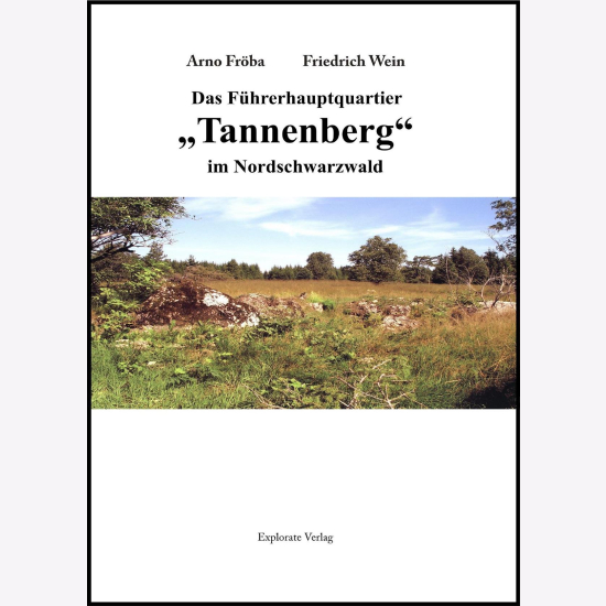 Fröba / Wein Das Führerhauptquartier Tannenberg im Nordschwarzwald ...