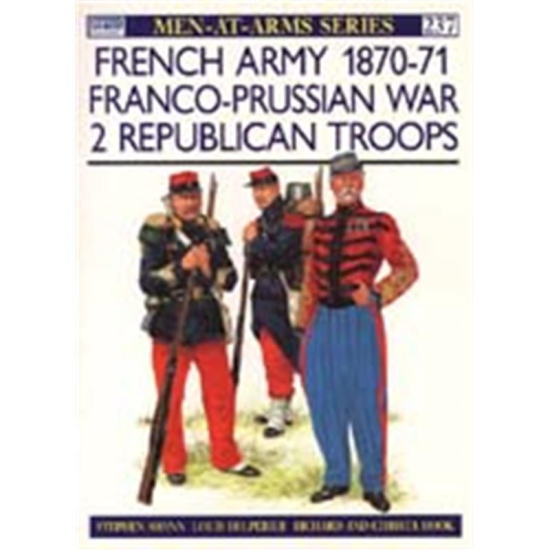 French Army 1870-71 Franco-Prussian War 1 Imperial (MAA 237) Osprey Men ...