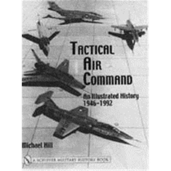 Tactical Air Command - An Illustrated History 1946-1992 - Modellbau ...